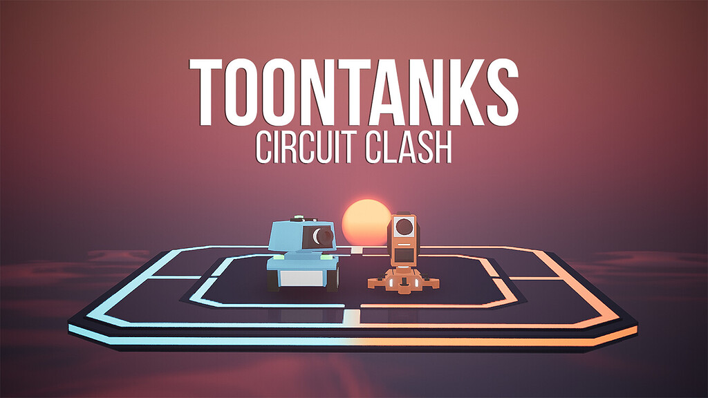 ToonTanks: Circuit Clash - Showcase - Show - GameDev.tv